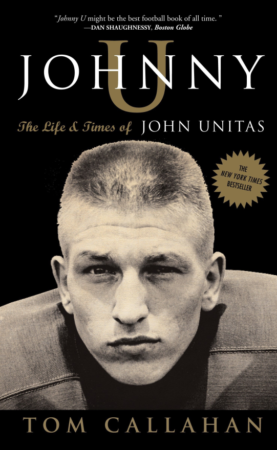 Johnny U: The Life and Times of John Unitas – Pro Football Hall of Fame
